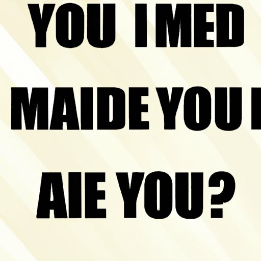 Are You Mad At Me? Exploring the Meaning, Impact and Significance of ...