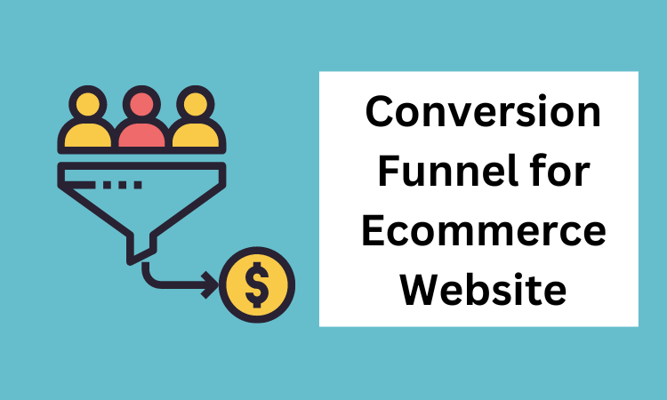 How to Create a Conversion Funnel for Ecommerce Website